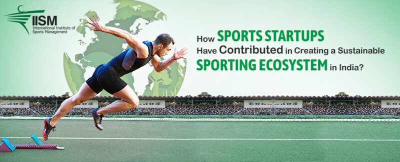 How Sports Startups Have Contributed in Creating a Sustainable Sporting ...