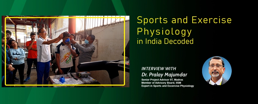 Sports and Exercise Physiology in India Decoded by Dr. Pralay Majumdar ...