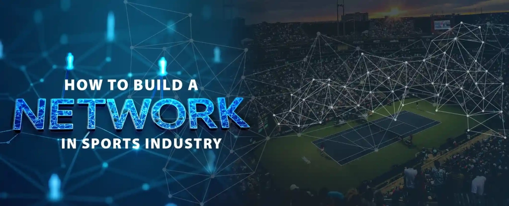 10 Best Tips to Build a Network in the Sports Industry